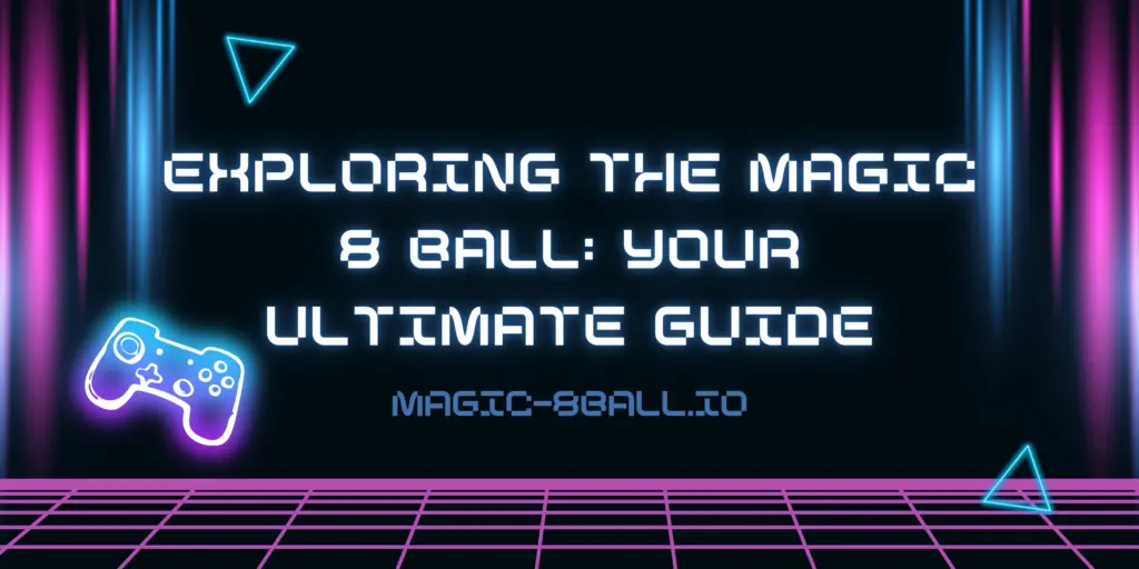 Exploring the Magic 8 Ball: Your Ultimate Guide - Snow Rider